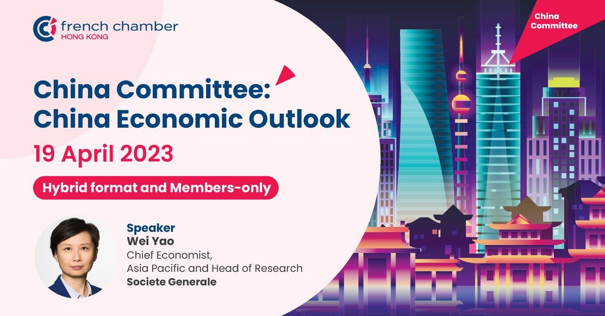 [IN PERSON] China Committee: China Economic Outlook | French Chamber of ...