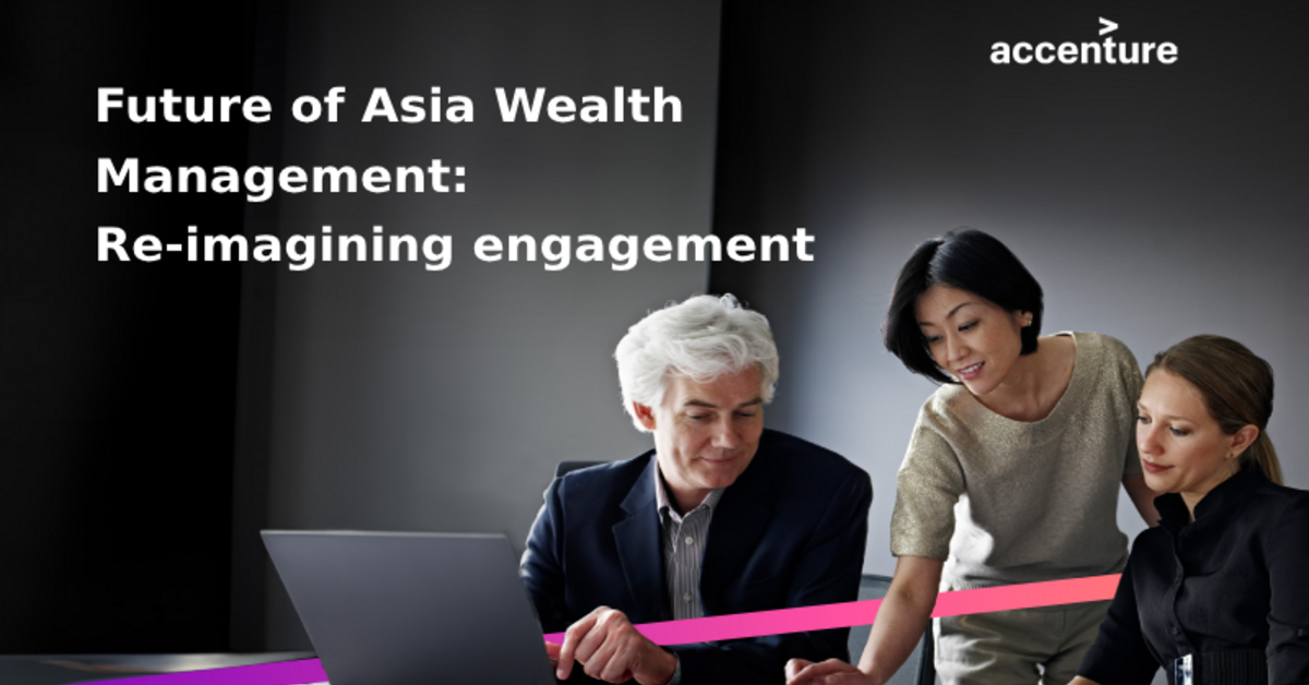 Future of Asia Wealth Management: Re-imagining engagement | French ...