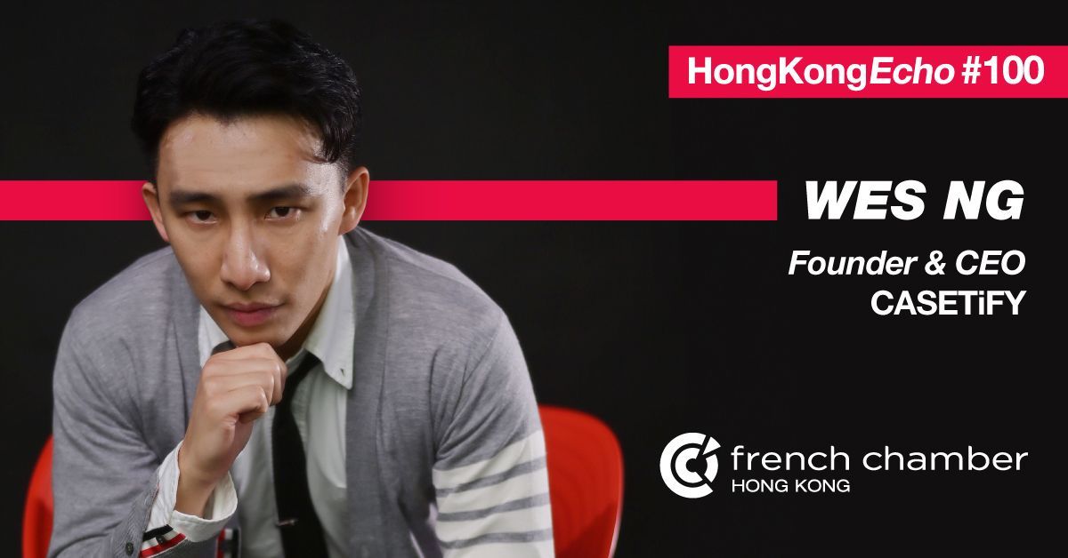 My Hong Kong Story: Wes Ng | French Chamber of Commerce and Industry in ...